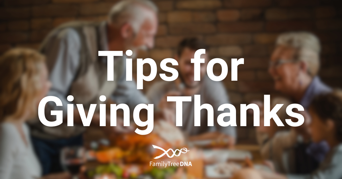 Tips for Giving Thanks - FamilyTreeDNA Blog