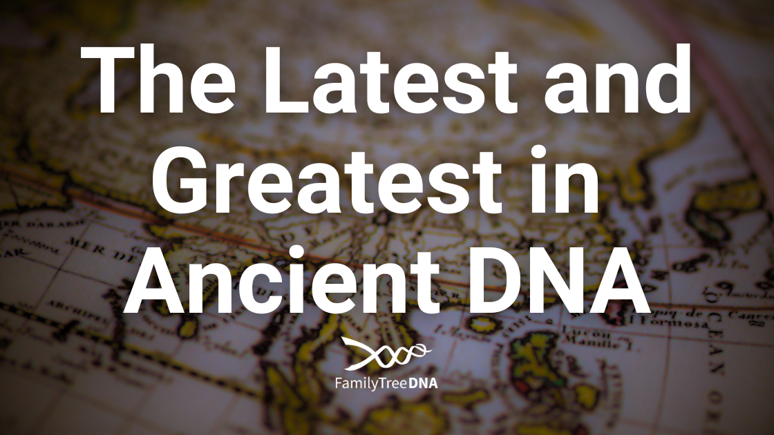 FamilyTreeDNA Blog - Customer Stories - News - Genealogy Tips