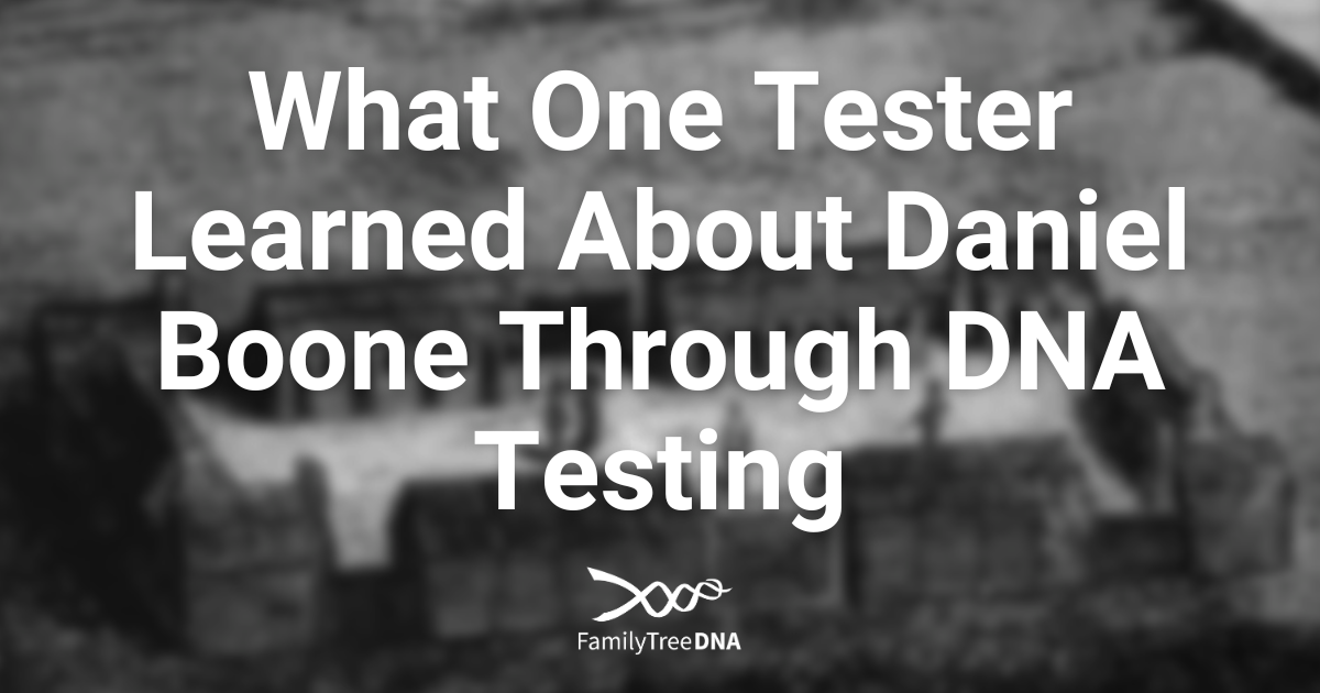 What One Tester Learned About Daniel Boone Through DNA Testing