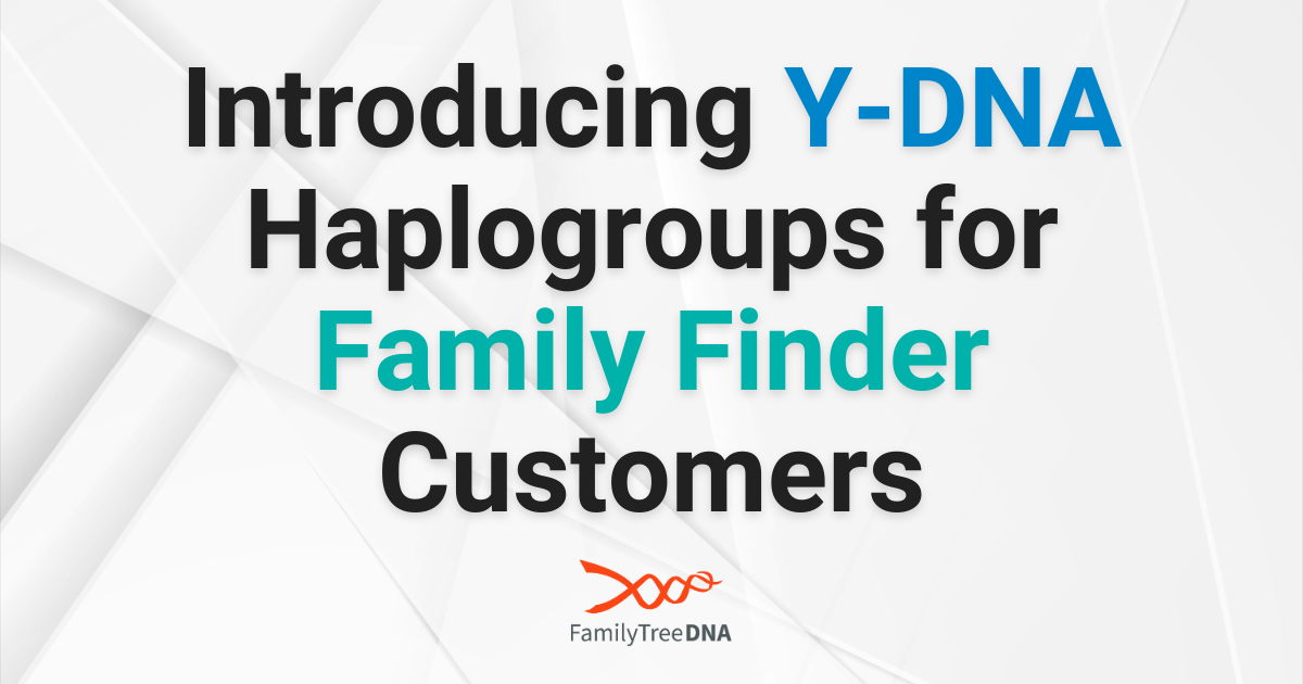 Introducing Y-DNA Haplogroups for Family Finder Customers ...