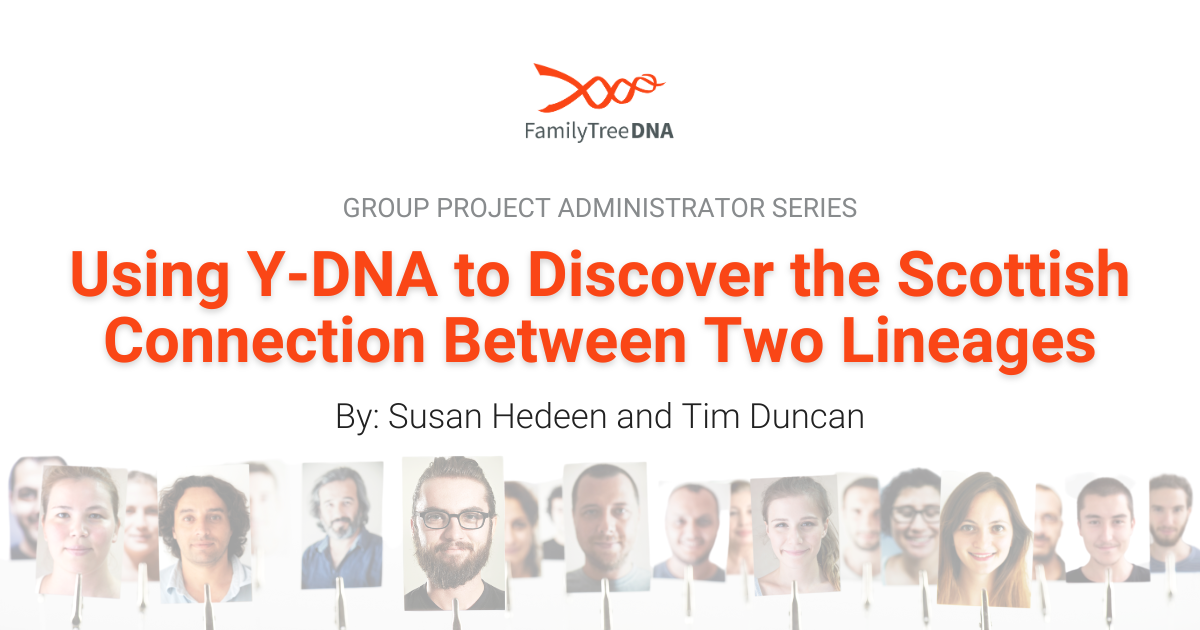 Using Y-DNA to Discover the Scottish Connection Between Two Lineages ...
