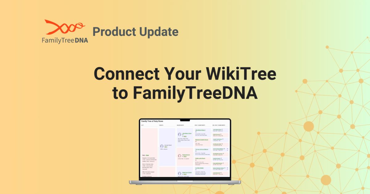 Connect Your WikiTree to FamilyTreeDNA - FamilyTreeDNA Blog