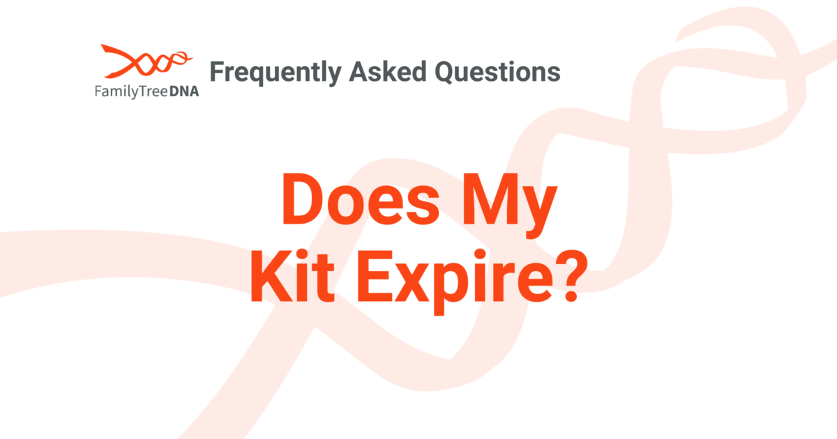 Does My FamilyTreeDNA Kit Expire? - FamilyTreeDNA Blog