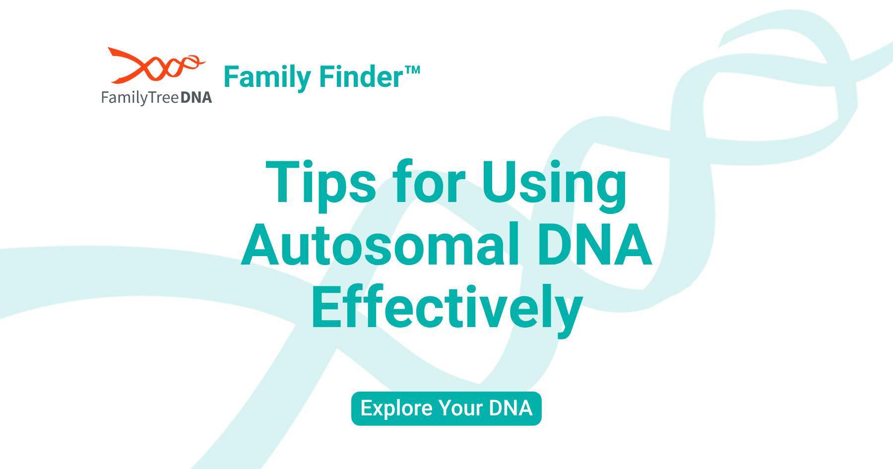 Tips for Using Autosomal DNA Effectively